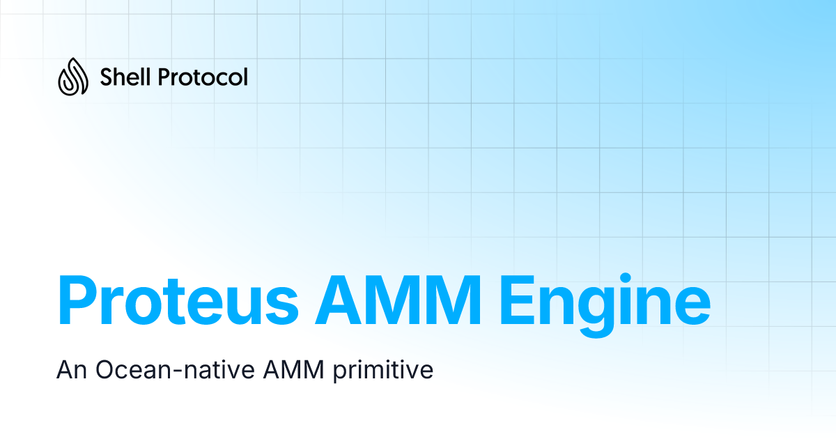 Proteus AMM Engine | Shell Protocol Developer Documentation